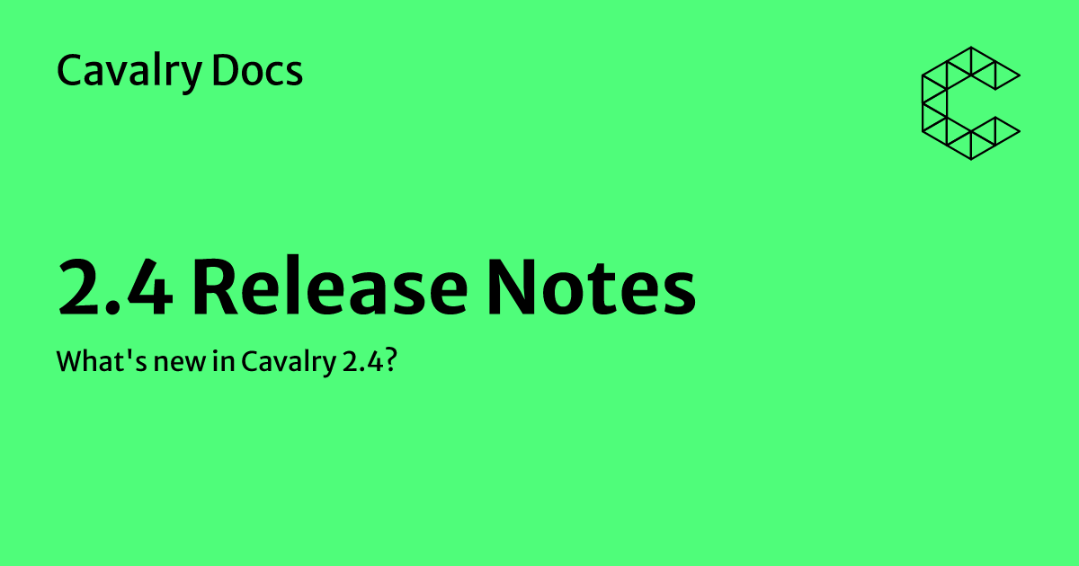 2.4 Release Notes | Cavalry