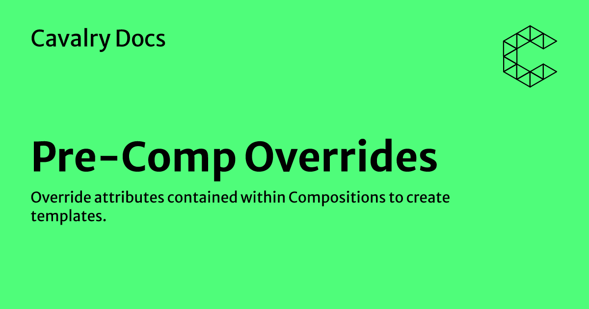 Pre-Comp Overrides | Cavalry